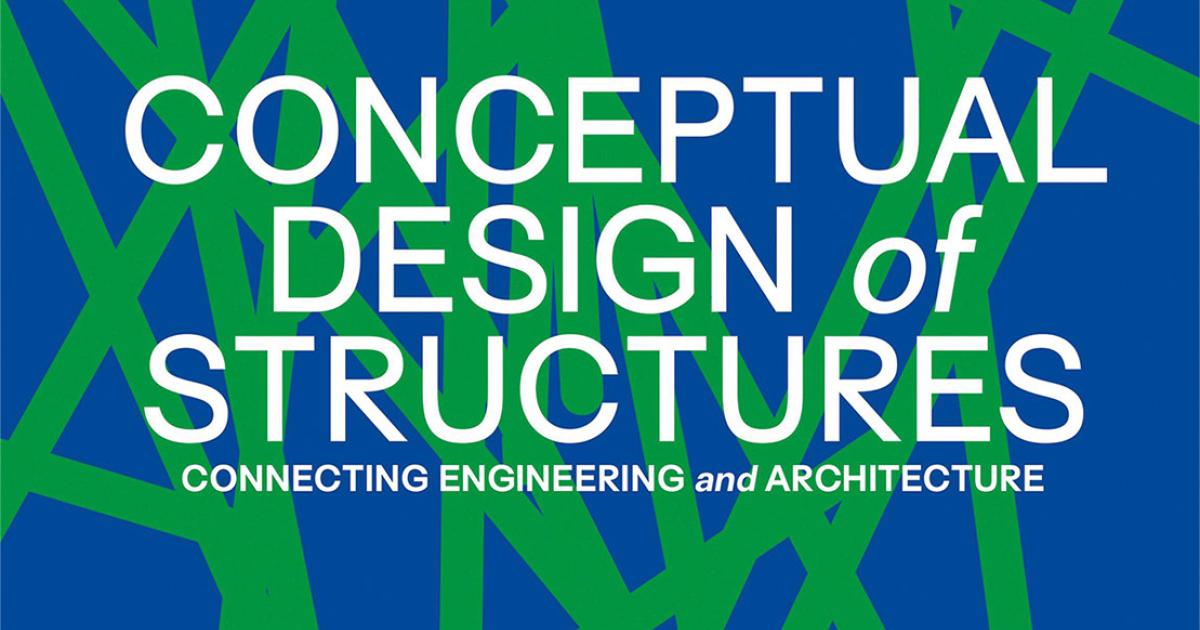 Re­cen­sio­ne a «Conceptual Design of Structures. Connecting Engineering and Architecture ...